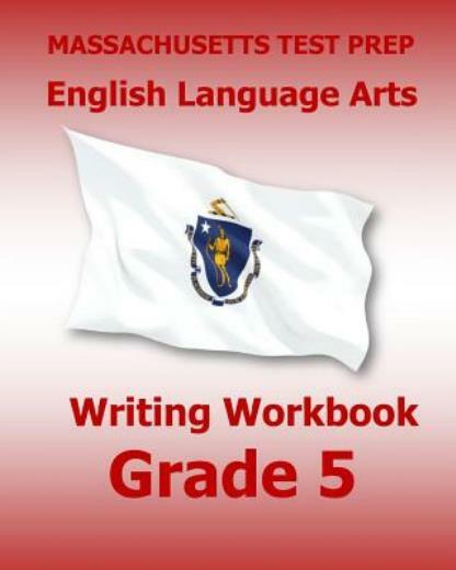 MASSACHUSETTS TEST PREP English Language Arts Writing Workbook Grade 5 ...
