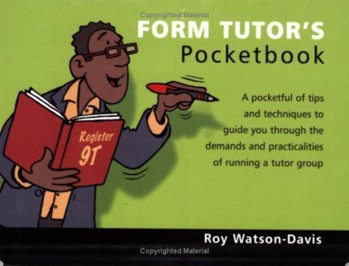 Teachers' Pocketbooks Ser.: Form Tutor's Pocketbook by Roy Watson-Davis ...