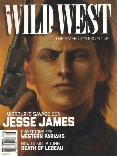 WILD WEST August 2015 JESSE JAMES Allan Pinkerton Death of LeBeau SD ...