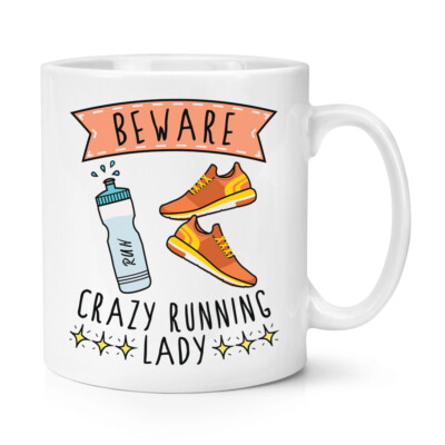 Beware Crazy Running Lady 10oz Mug Cup Mum Mothers Day Girlfriend Funny ...