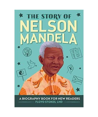 The Story of Nelson Mandela: A Biography Book for New Readers, Floyd ...