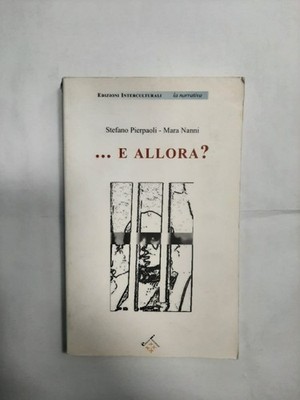 Pierpaoli - E allora? - Ed. Interculturali 2002 1° ed | eBay