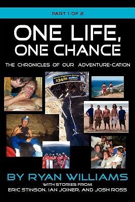 One Life One Chance Chronicles Our Adventure-Cation -Par by Williams ...