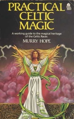 Practical Celtic Magic, Hope, Murry, Used; Good Book | eBay