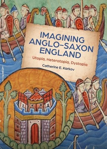 Catherine E Karkov Imagining Anglo-Saxon England (Paperback) (US IMPORT ...