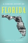 A Concise History of Florida, Florida, Brief History, Paperback ...