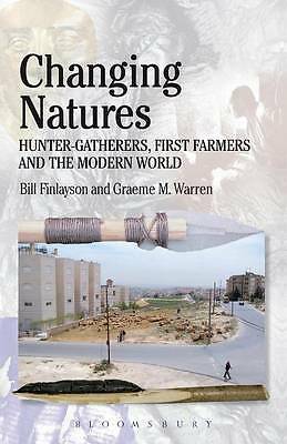 Changing Natures: Hunter-gatherers, First Famers and the Modern World ...