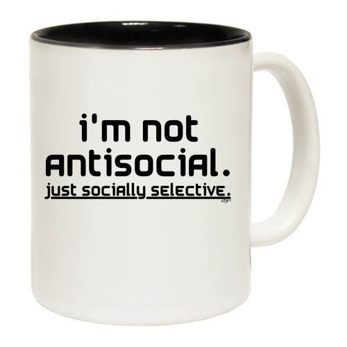 Im Not Antisocial Just Socially Selective Gift Funny Mugs Novelty ...