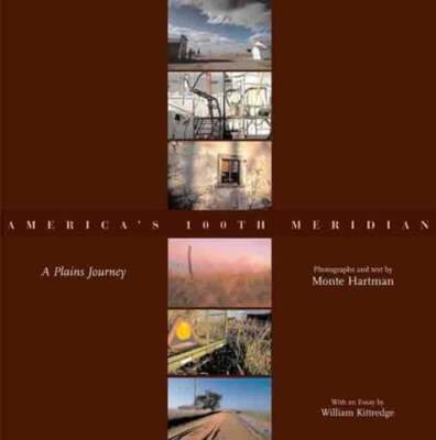 America's 100th Meridian: A Plains Journey by Monte Hartman: Used ...