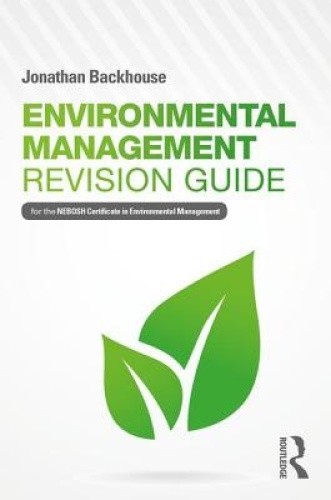 Environmental Management Revision Guide: For the NEBOSH Certificate in 9781138649125 | eBay