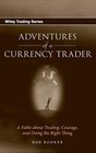 Adventures of a Currency Trader: A Fable about Trading, Courage ...