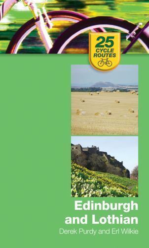 25 Cycle Routes Ser.: 25 Cycle Routes : Edinburgh and Lothian by Derek ...