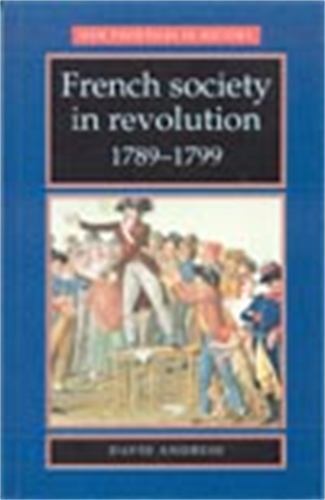 French Society in Revolution 1789-1799 by David Andress (1999, Trade ...