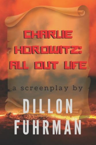 Charlie Horowitz : All Out Life by Dillon Fuhrman (2019, Trade ...