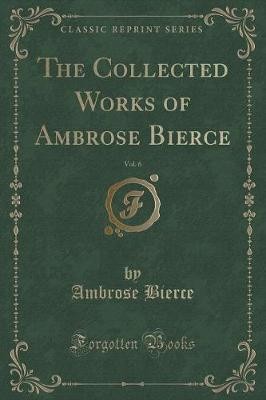 The Collected Works of Ambrose Bierce, Vol 6 Class | eBay UK