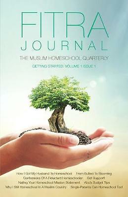 Fitra Journal ⼁Getting Started with Muslim Homeschooling : Issue One by ...