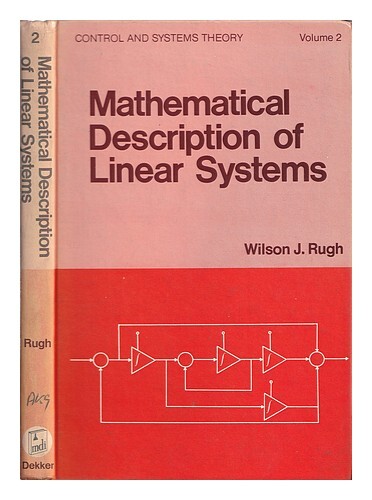 RUGH, WILSON J. Mathematical description of linear systems / Wilson J ...