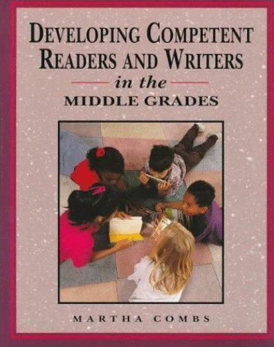 Developing Competent Readers and Writers for Middle Grades by Martha ...