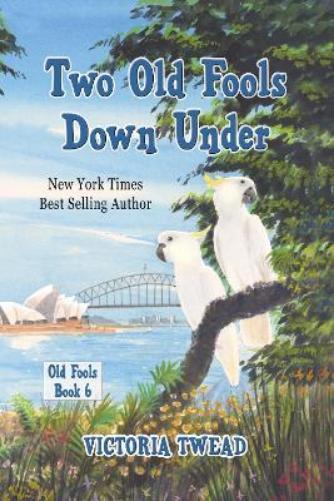 Victoria Twead Two Old Fools Down Under (Hardback) Old Fools ...