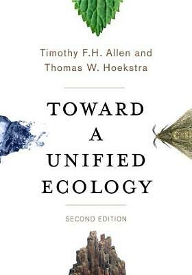 Toward a Unified Ecology by Thomas Hoekstra, Timothy Allen (Hardcover ...