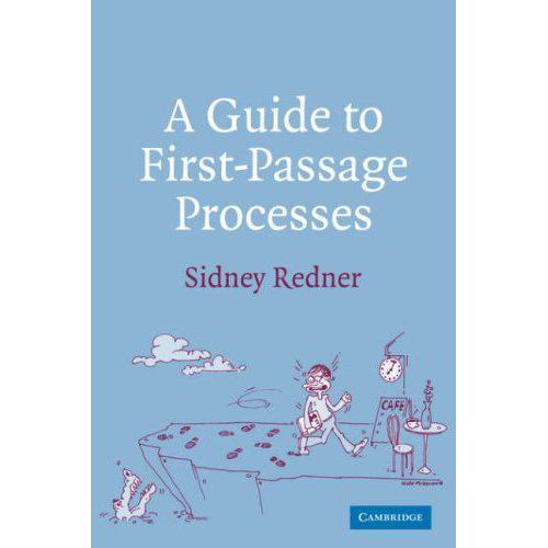 Guide to First-Passage Processes by Sidney Redner (2007, Trade ...