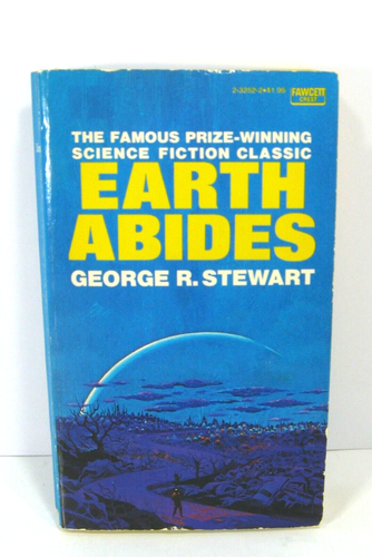 EARTH ABIDES By George R. Stewart Paperback Award-Winning Sci-Fi | eBay