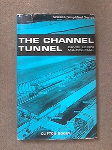 The Channel Tunnel (Science simplified series) By David Le Roi ...