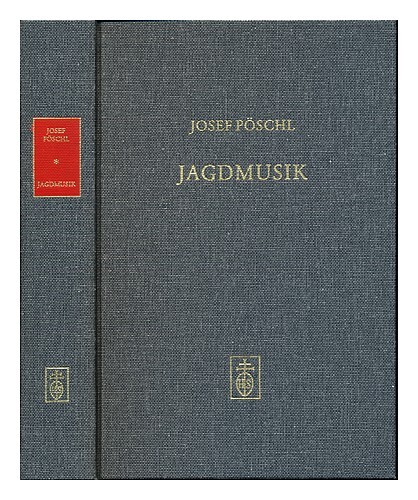 POSCHL, JOSEF (1943-) Jagdmusik : Kontinuitat und Entwicklung in der ...
