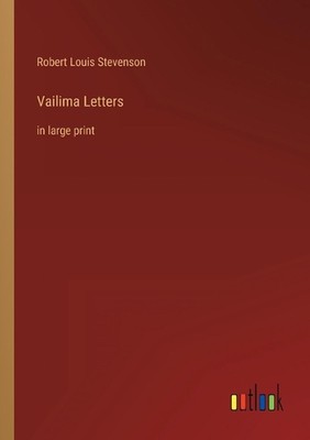 Vailima Letters: in large print by Robert Louis Stevenson Paperback ...