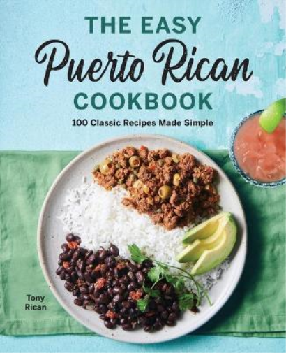 Tony Rican The Easy Puerto Rican Cookbook (Poche) | eBay