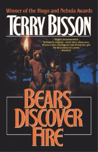 Terry Bisson Bears Discover Fire and Other Stories (Paperback) (UK ...