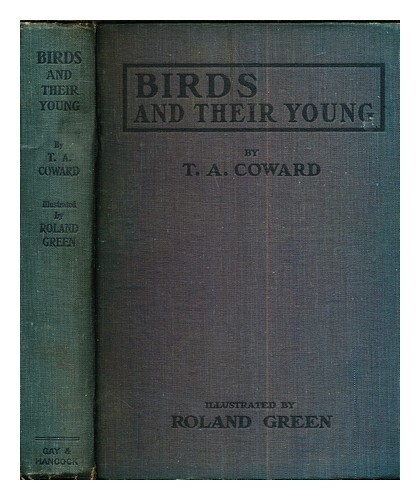 COWARD, THOMAS ALFRED (1867-1933). GREEN, ROLAND [ILLUS] Birds and ...