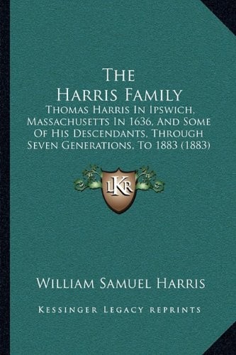 THE HARRIS FAMILY: THOMAS HARRIS IN IPSWICH, MASSACHUSETTS By William ...