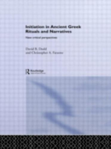 Initiation in Ancient Greek Rituals and Narratives : New Critical ...