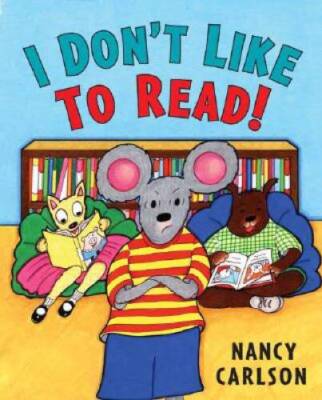 I Dont Like to Read - Hardcover By Carlson, Nancy - GOOD 9780670061914 ...