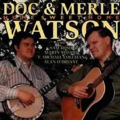 DOC WATSON/MERLE WATSON - Home Sweet Home - CD - **BRAND NEW/STILL ...