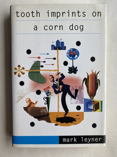 Signed Mark Leyner First Edition 1st Printing Tooth Imprints on a Corn ...
