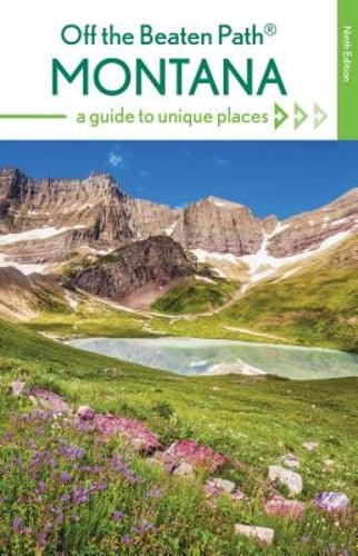 Montana Off the Beaten Path(r): A Guide to Unique Places by Ednor ...