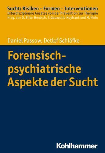 Sucht: Risiken-Formen-Interventionen Ser.: Forensisch-Psychiatrische ...
