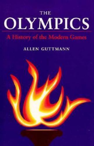Olympics : A History of the Modern Games by Allen Guttmann (1994, Trade ...