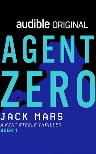 Agent Zero : A Kent Steele Thriller by Jack Mars (2021, Compact Disc ...