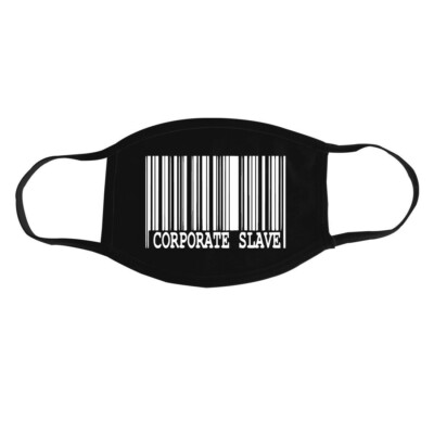 Corporate Slave Face Mask - Human Liberation Rights Anarchy Welfare ...