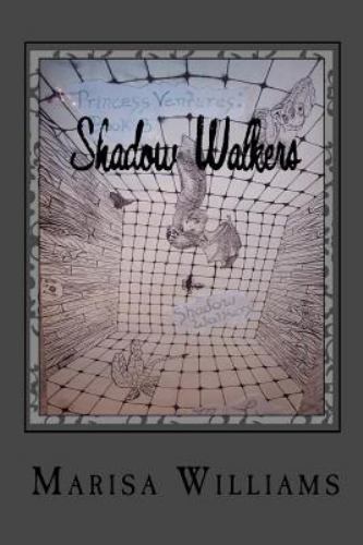 Shadow Walkers : Book 3 of the Princess Ventures Trilogy by Marisa ...