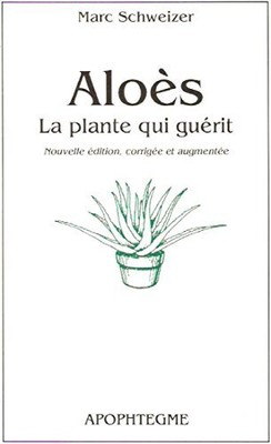Aloes: La plante qui guerit de Marc Schweizer | eBay
