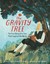 The Gravity Tree: The True Story of a Tree That Inspired the World ...