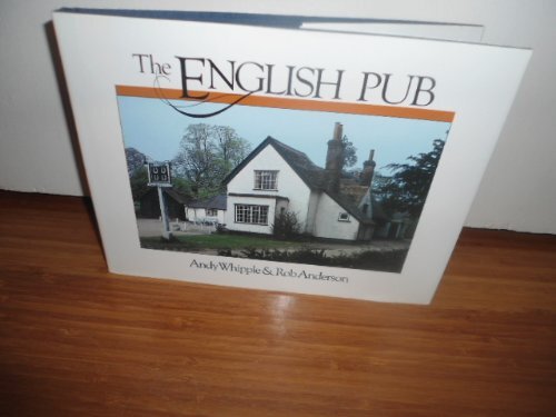 THE ENGLISH PUB By Andy Whipple & Rob Anderson - Hardcover **Mint ...