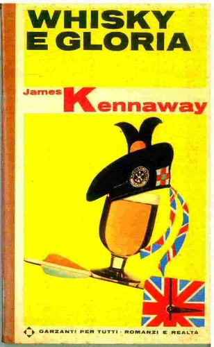 Whisky e Gloria Di James Kennaway copertina composizione di Fulvio ...