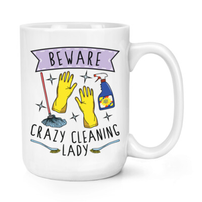 Beware Crazy Cleaning Lady 15oz Large Mug Cup Mum Mothers Day ...