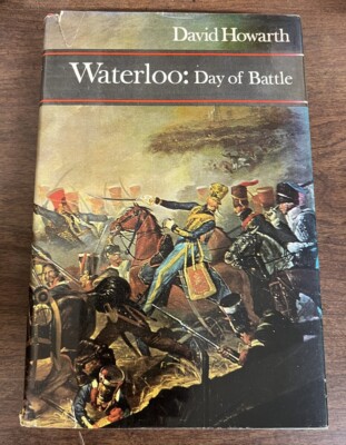 Waterloo: Day of Battle by David Howarth, Hardcover, 1968 | eBay