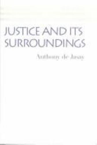 Justice and Its Surroundings by Anthony de Jasay (2002, Trade Paperback ...